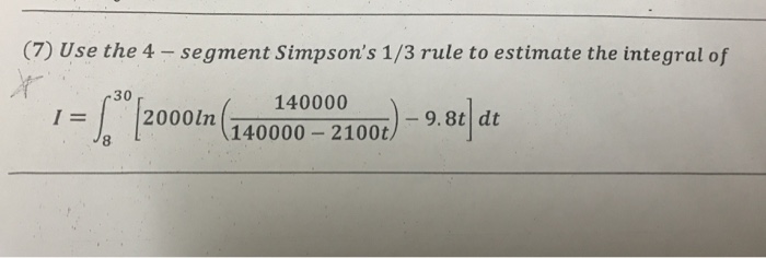 Solved (7) Use the 4 -segment Simpson's 1/3 rule to estimate | Chegg.com