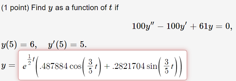 Solved (1 point) Find y as a function of t if 100y" – 100y' | Chegg.com