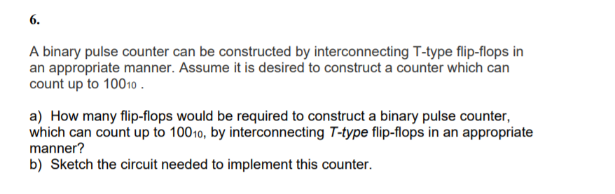 Solved 6. A binary pulse counter can be constructed by | Chegg.com