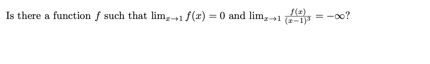 Solved Is there a function f such that limx→1f(x)=0 and | Chegg.com
