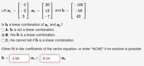 Solved Let a1=⎣⎡−5−23⎦⎤,a2=⎣⎡2012−7⎦⎤, and b=⎣⎡−105−5843⎦⎤ | Chegg.com