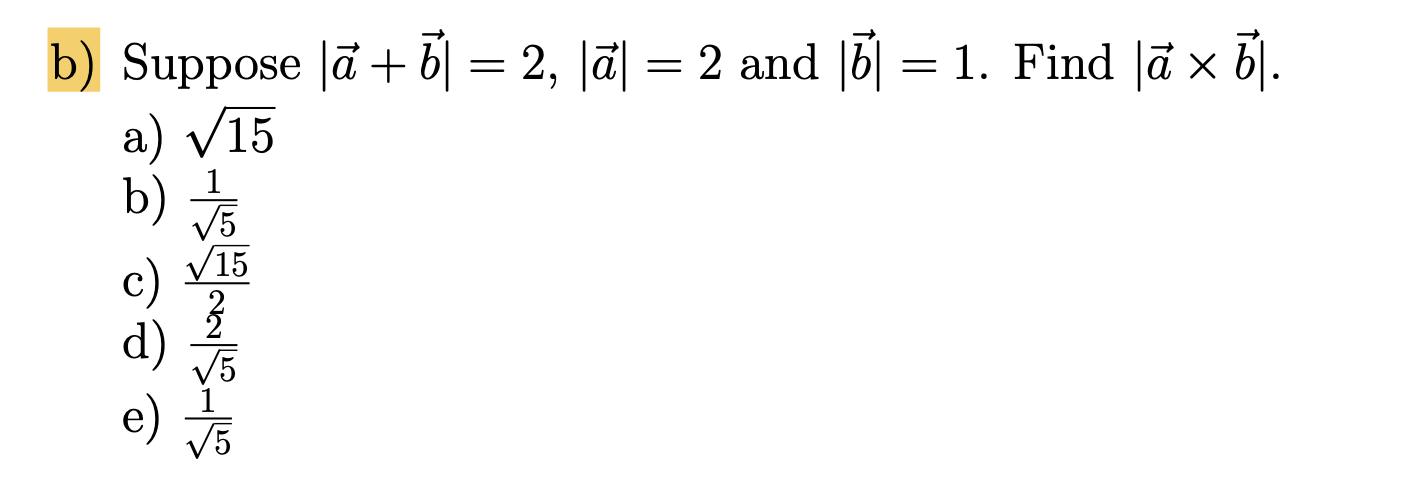 Solved b) Let ∣a∣=2 and ∣∣Projab∣∣=7. Find ∣a⋅b∣ Notation: | Chegg.com