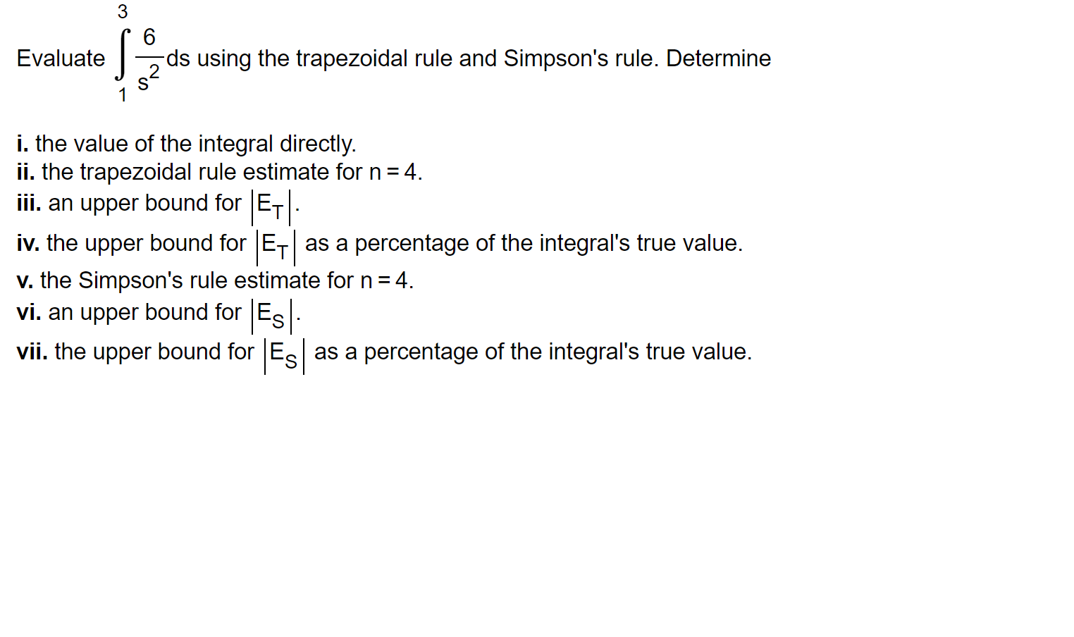 Solved Evaluate ∫13s26 ds using the trapezoidal rule and | Chegg.com