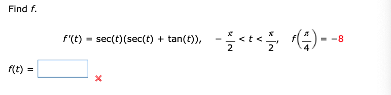 Solved Find f. f′(t)=sec(t)(sec(t)+tan(t)),−2π | Chegg.com