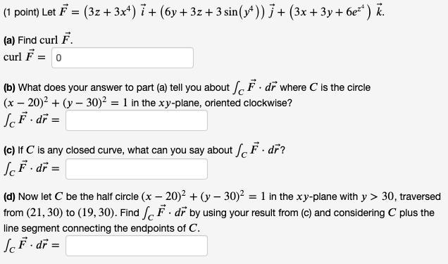 Solved = (1 point) Let F = (3z + 3x4) i + (6y + 3z + 3 | Chegg.com