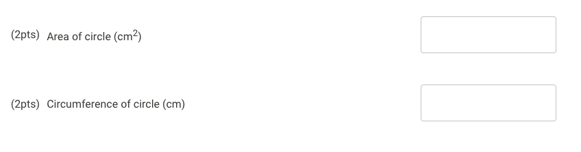 Solved (2pts) Area of circle (cm2) (2pts) Circumference of | Chegg.com