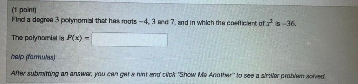 Solved (1 point) Find a degree 3 polynomial that has roots | Chegg.com