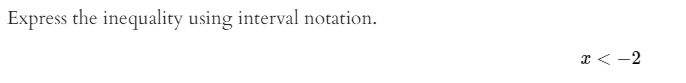 Solved Express the inequality using interval notation. x