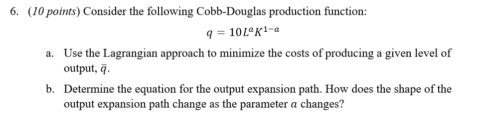 Solved 6. (10 points) Consider the following Cobb-Douglas | Chegg.com