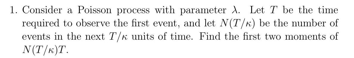 Solved 1. Consider a Poisson process with parameter 1. Let T | Chegg.com