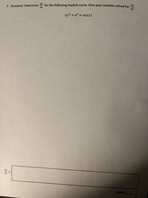 Solved 3. (6 points) Determine dxdy for the following | Chegg.com Solved 3. (6 points) Determine dxdy for the following | Chegg.com