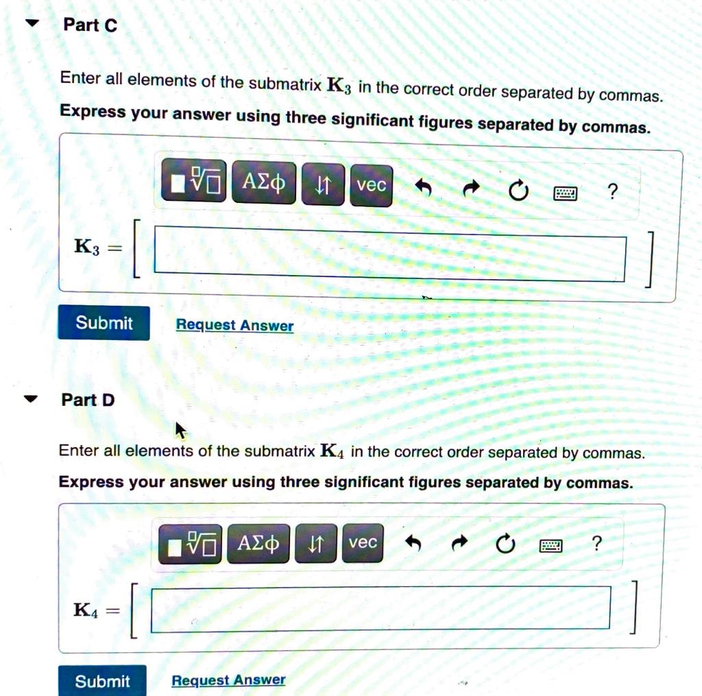 Solved Part A Enter all elements of the submatrix K in the | Chegg.com