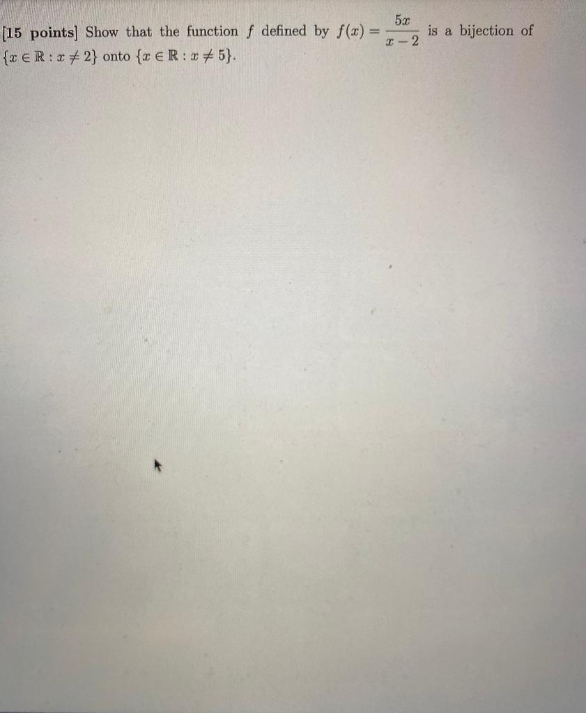 Solved 5х is a bijection of [15 points] Show that the | Chegg.com