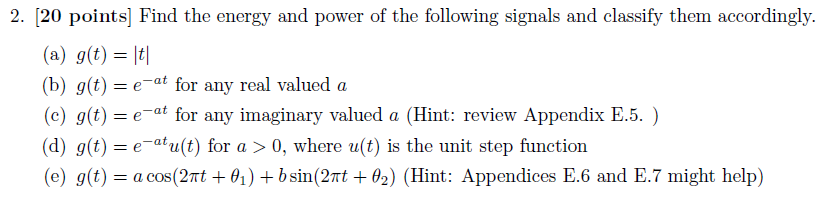 Solved 2. (20 points) Find the energy and power of the | Chegg.com