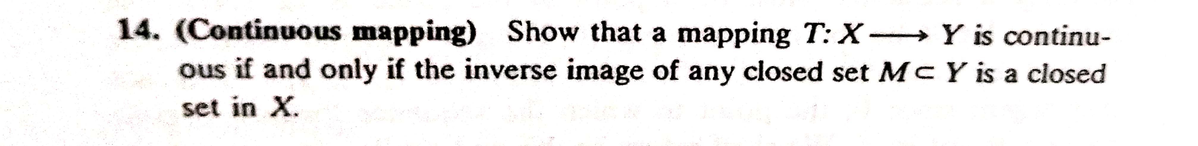 Solved 14. (Continuous mapping) Show that a mapping T:X-→ Y | Chegg.com