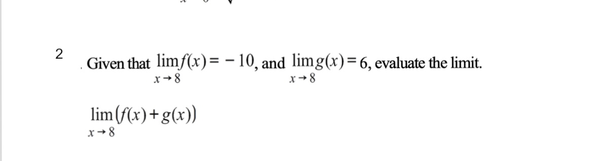 Solved 2Given that limx→8f(x)=-10, ﻿and limx→8g(x)=6, | Chegg.com