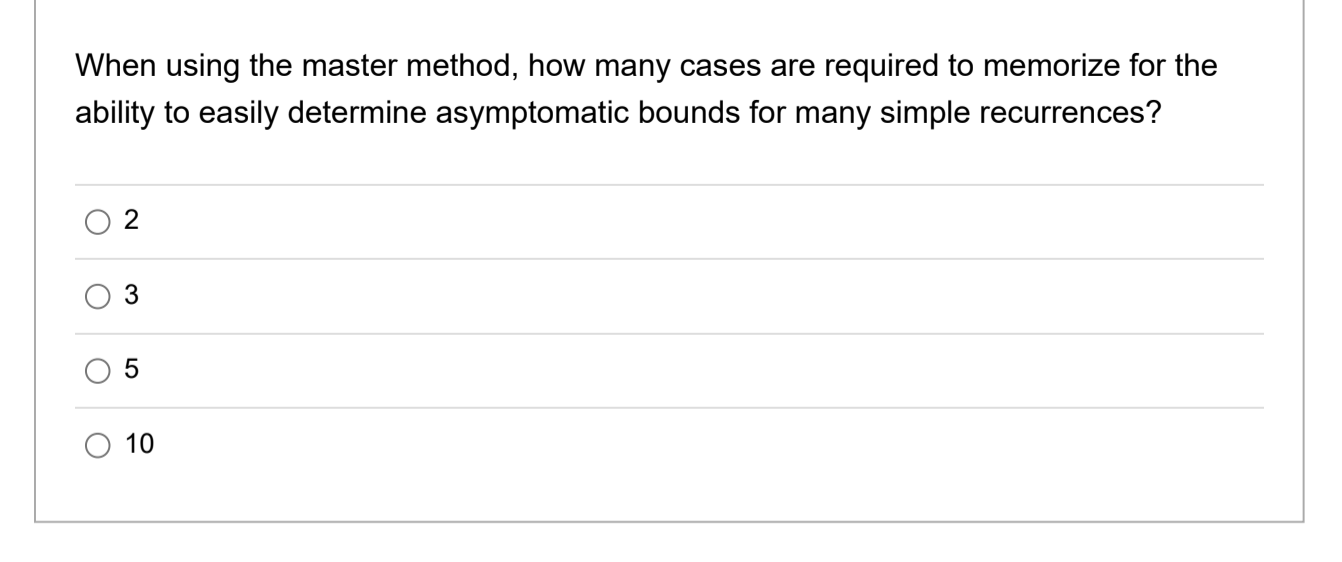 Solved When using the master method, how many cases are | Chegg.com