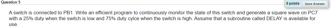 Solved A switch is connected to PB1. Write an efficient | Chegg.com