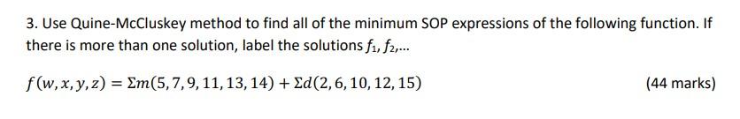 Solved 3. Use Quine-McCluskey method to find all of the | Chegg.com