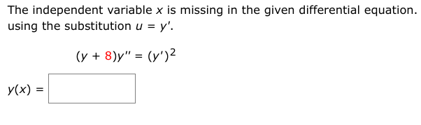 Solved The independent variable x is missing in the given | Chegg.com