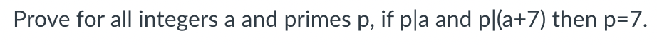 Solved Prove for all integers a and primes p, if pla and | Chegg.com