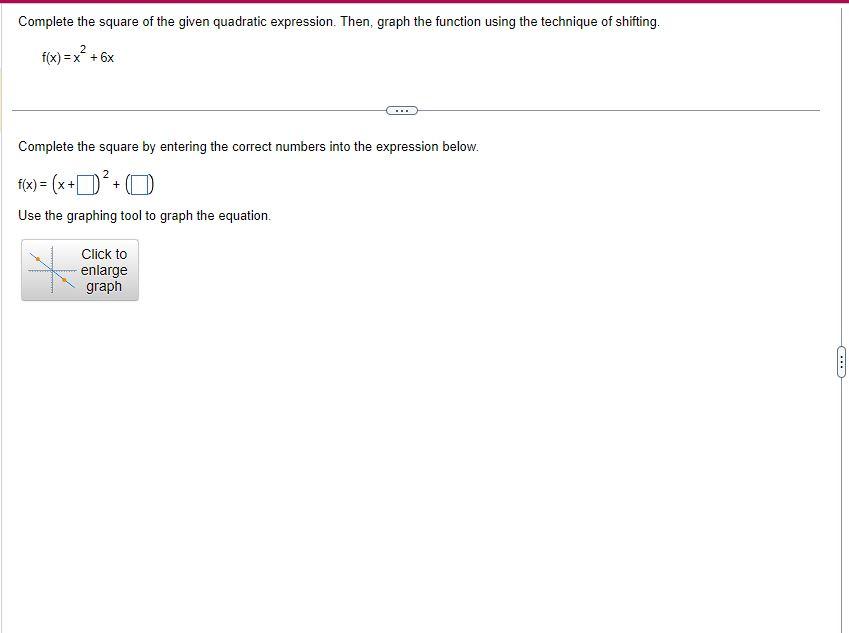 Solved f(x)=x2+6x Complete the square by entering the | Chegg.com