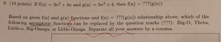 Solved 9. (10 points ) If f(n)=3n2+4n and g(n)=5n3+4, then | Chegg.com