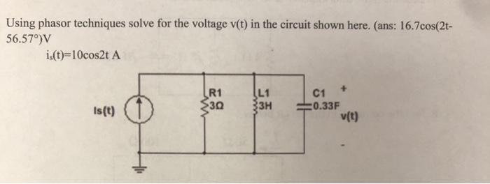 Solved Using phasor techniques solve for the voltage v(t) in | Chegg.com
