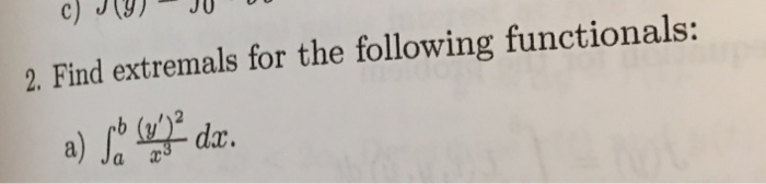 Solved 2. Find extremals for the following functionals: | Chegg.com