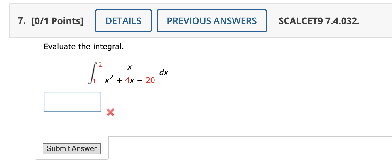 Solved Evaluate the integral. ∫12x2+4x+20xdx | Chegg.com