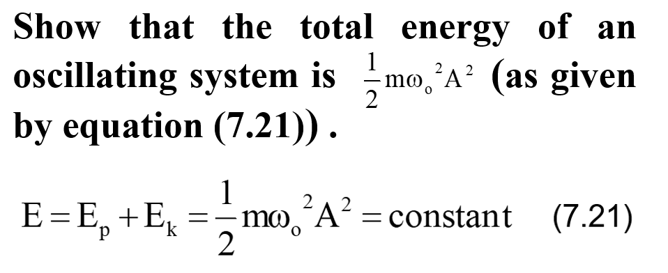 Solved Show that the total energy of an oscillating system | Chegg.com