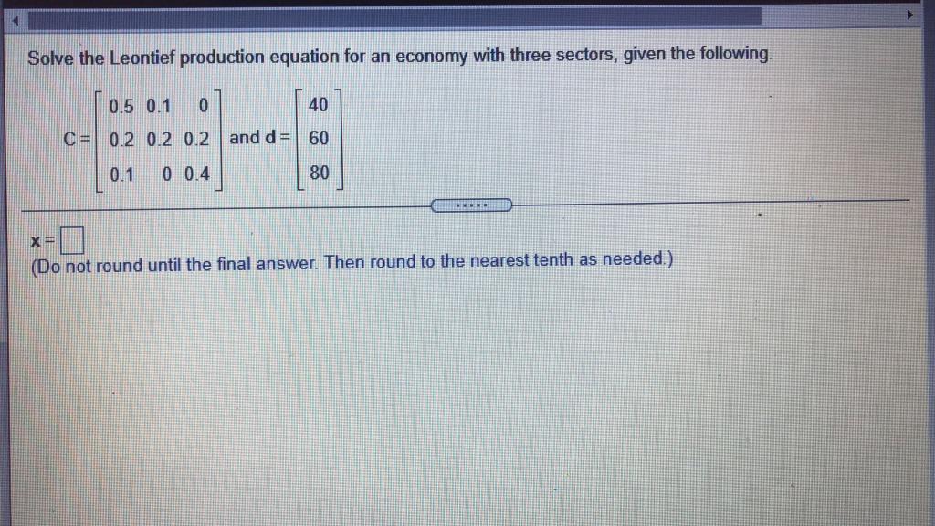 Solved Solve the Leontief production equation for an economy | Chegg.com