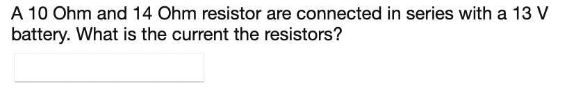 Solved A 10Ohm and 14Ohm resistor are connected in series | Chegg.com