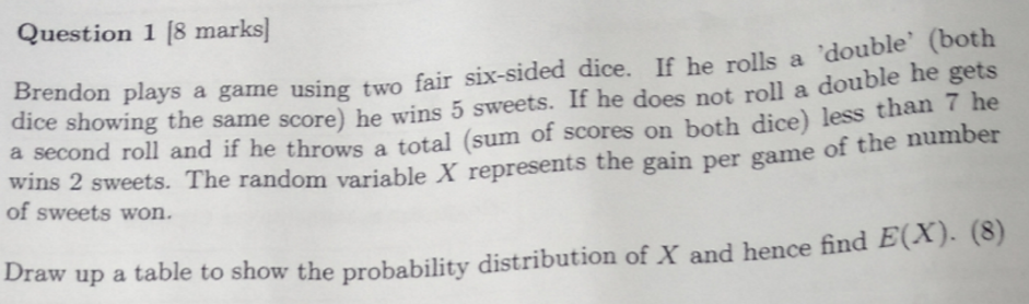 Solved Question 1 [ 8 marks] Brendon plays a game using two | Chegg.com