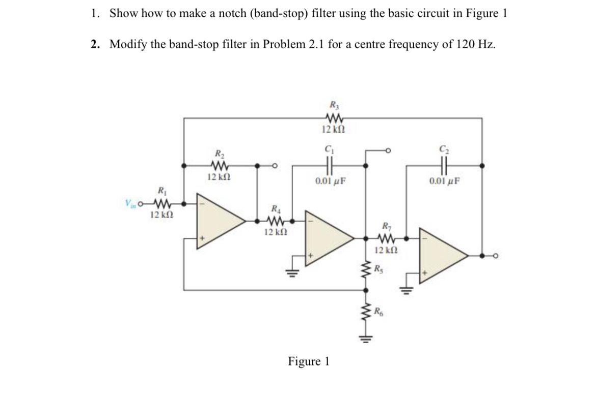 Solved 1. Show how to make a notch (band-stop) filter using | Chegg.com