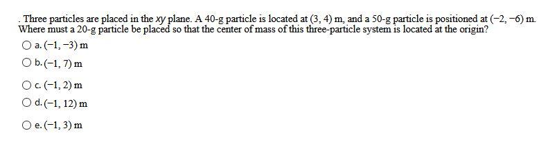Solved Three particles are placed in the xy plane. A 40-g | Chegg.com