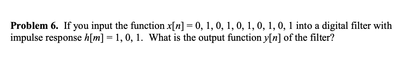 Solved Problem 6. If ﻿you input the function | Chegg.com
