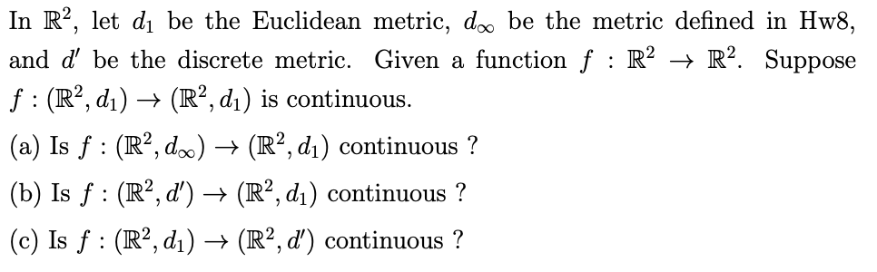 Solved Definition: Given two metrics on (M,d1),(M,d2). We | Chegg.com