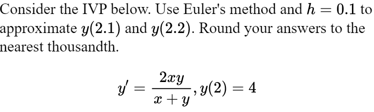Solved Consider the IVP below. Use Euler's method and h = | Chegg.com
