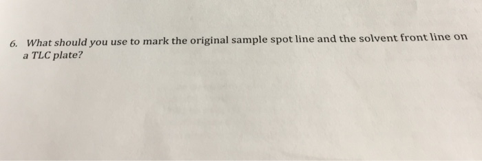 Solved 6. What should you use to mark the original sample | Chegg.com