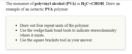 Solved The monomer of polyvinyl alcohol (PVA) is H2C=CHOH. | Chegg.com