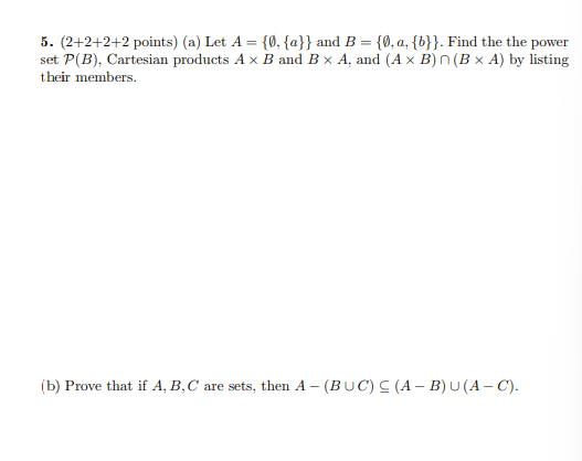 Solved 5. ( 2+2+2+2 points) (a) Let A={∅,{a}} and | Chegg.com