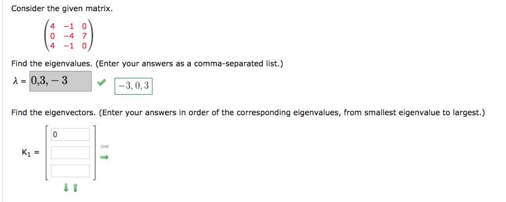 Solved Consider the given matrix 4 -1 0 0 -4 7 4 -1 0 Find | Chegg.com