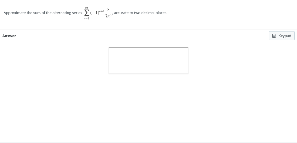 Solved Approximate the sum of the alternating series iM: | Chegg.com