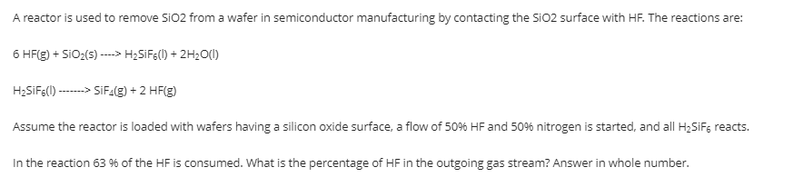 Solved A reactor is used to remove SiO2 from a wafer in | Chegg.com