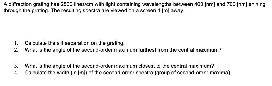 Solved A diffraction grating has 2500 lines/cm with light | Chegg.com