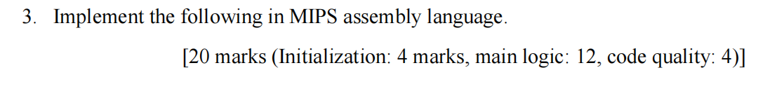 Solved 3. Implement the following in MIPS assembly language. | Chegg.com