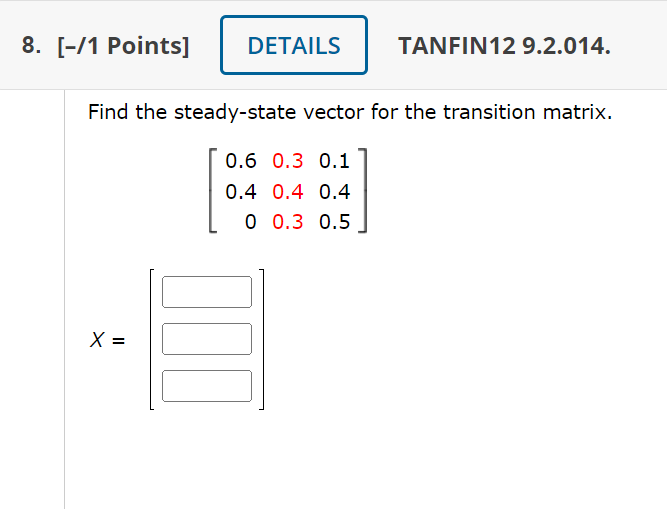 Solved Find the steady-state vector for the transition | Chegg.com