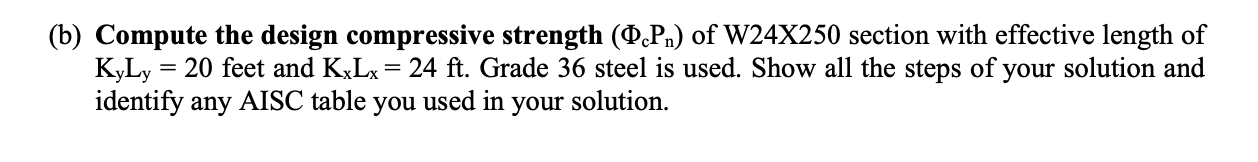 Solved (b) Compute the design compressive strength (0.Pn) of | Chegg.com