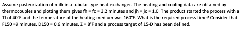 Solved Assume pasteurization of milk in a tubular type heat | Chegg.com
